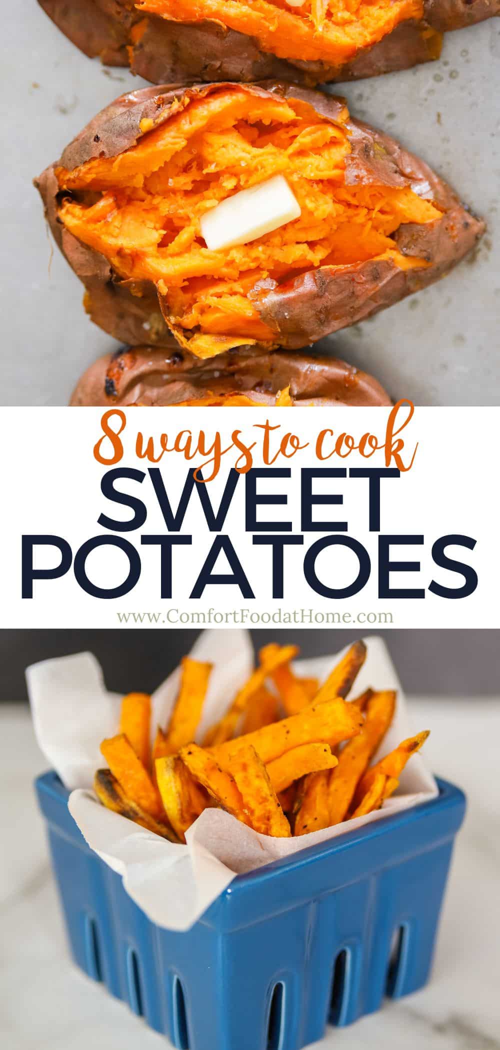 8 Ways to Cook Sweet Potatoes - Comfort Food at Home